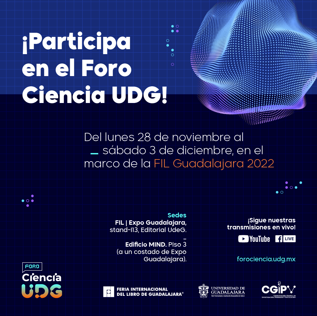 Lanza Udeg La Primera Edición Del Foro Ciencia Udg Universidad De